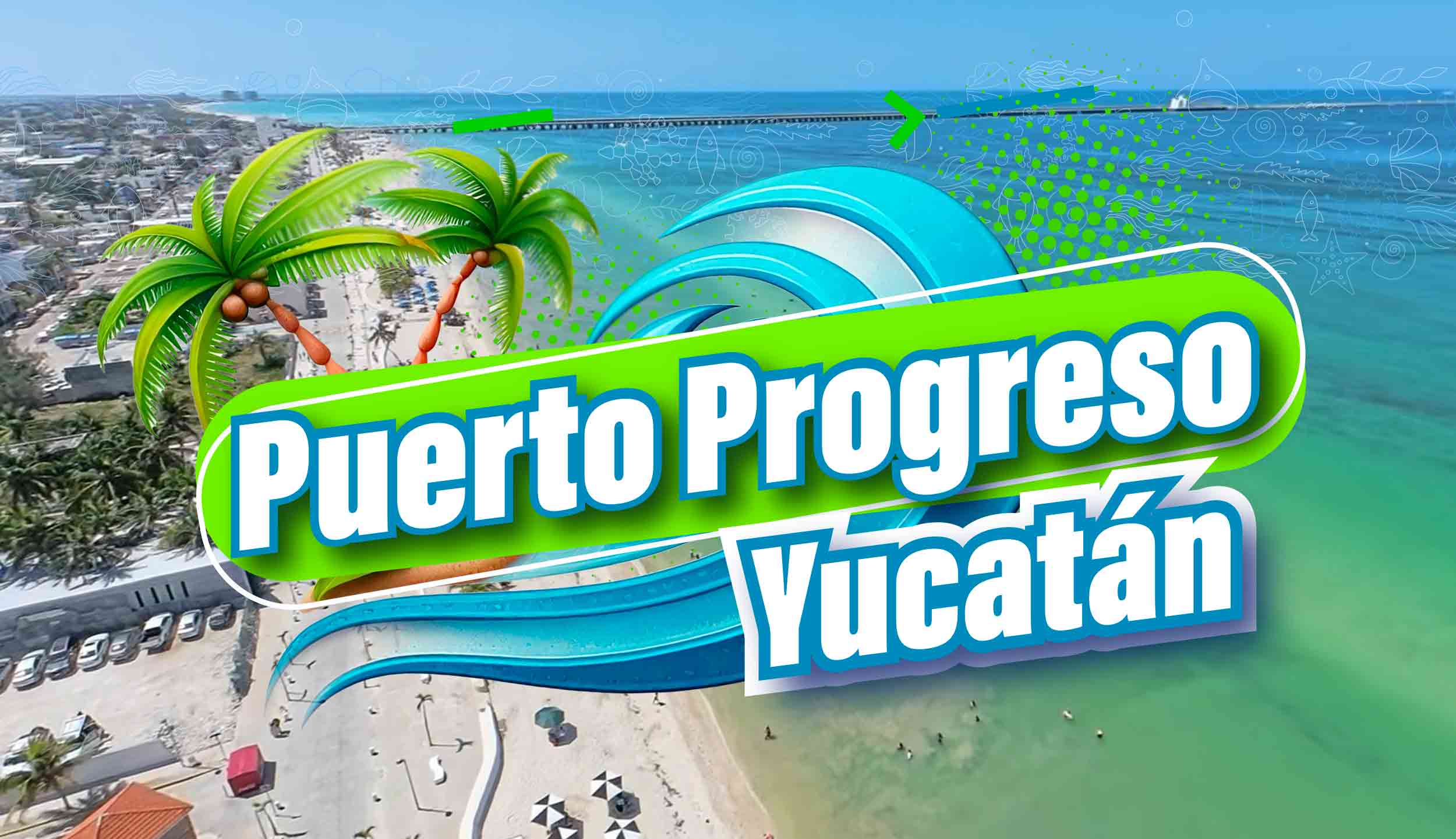 Puerto Progreso Yucatán (ACTUALIZADO 2025) | ÉCOLE